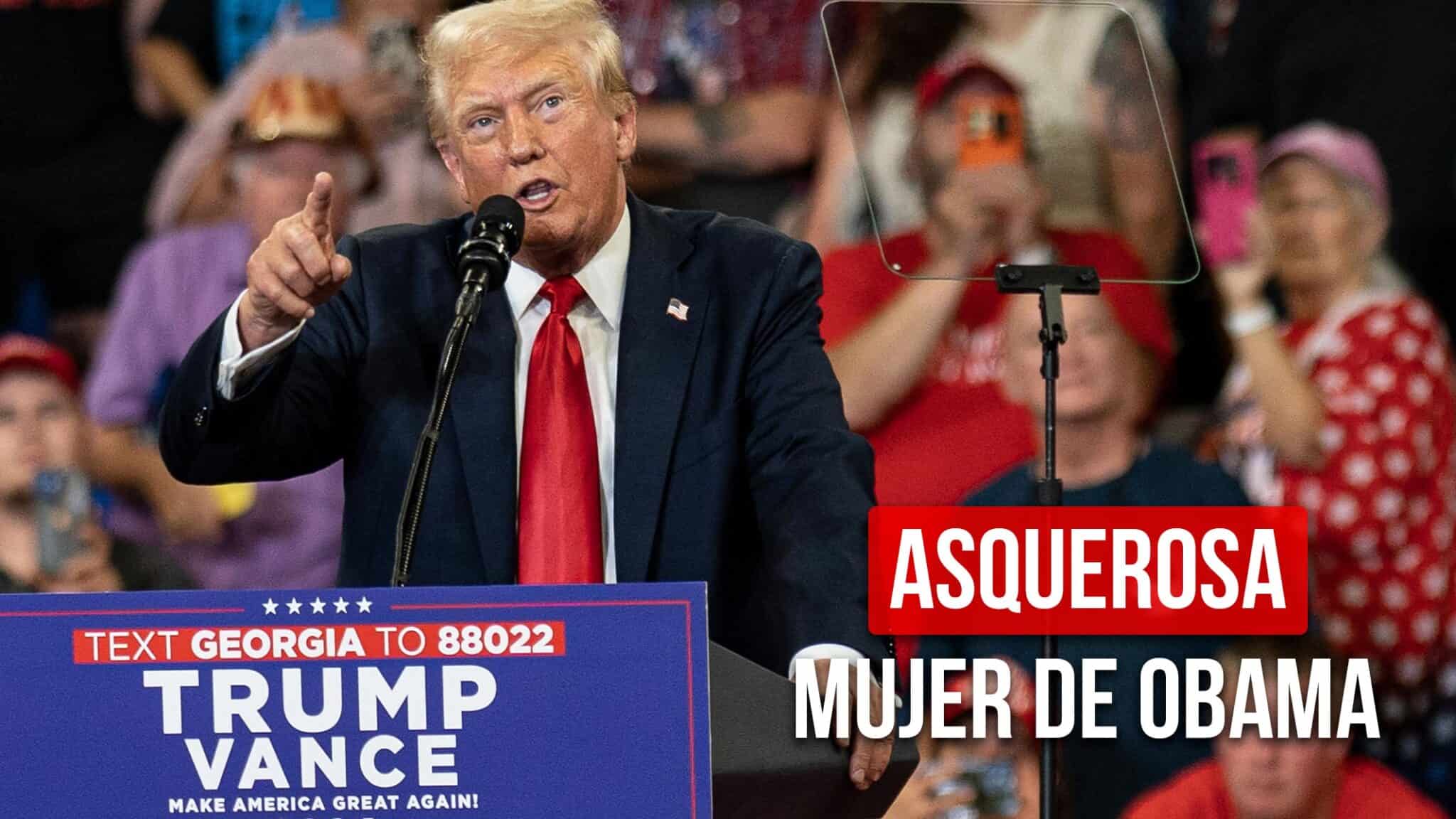 ¿"Asquerosa" La Mujer de Obama? Así la Llamó Trump y Desata Polémica