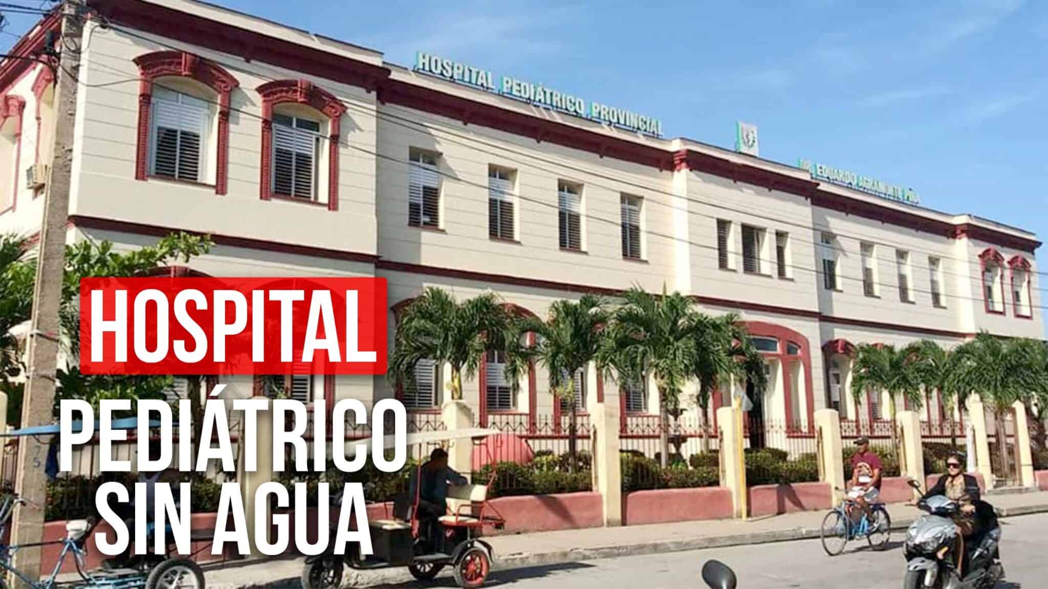 Hospital Pediátrico de Camagüey Sin Agua Potable Desde Hace Días ...