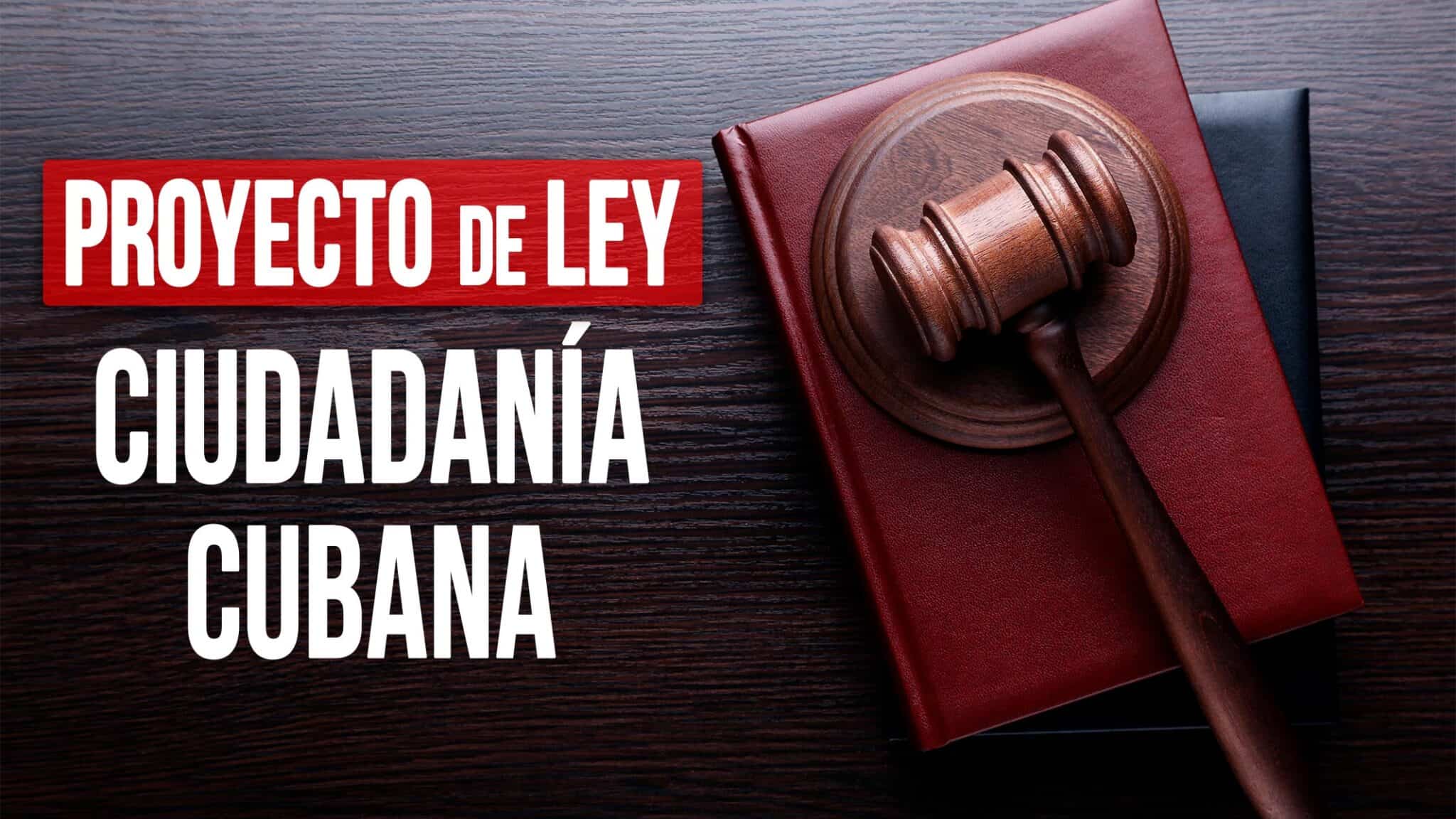 Nuevo Proyecto de Ley de Ciudadanía Cubana: Todo lo que Necesitas Saber