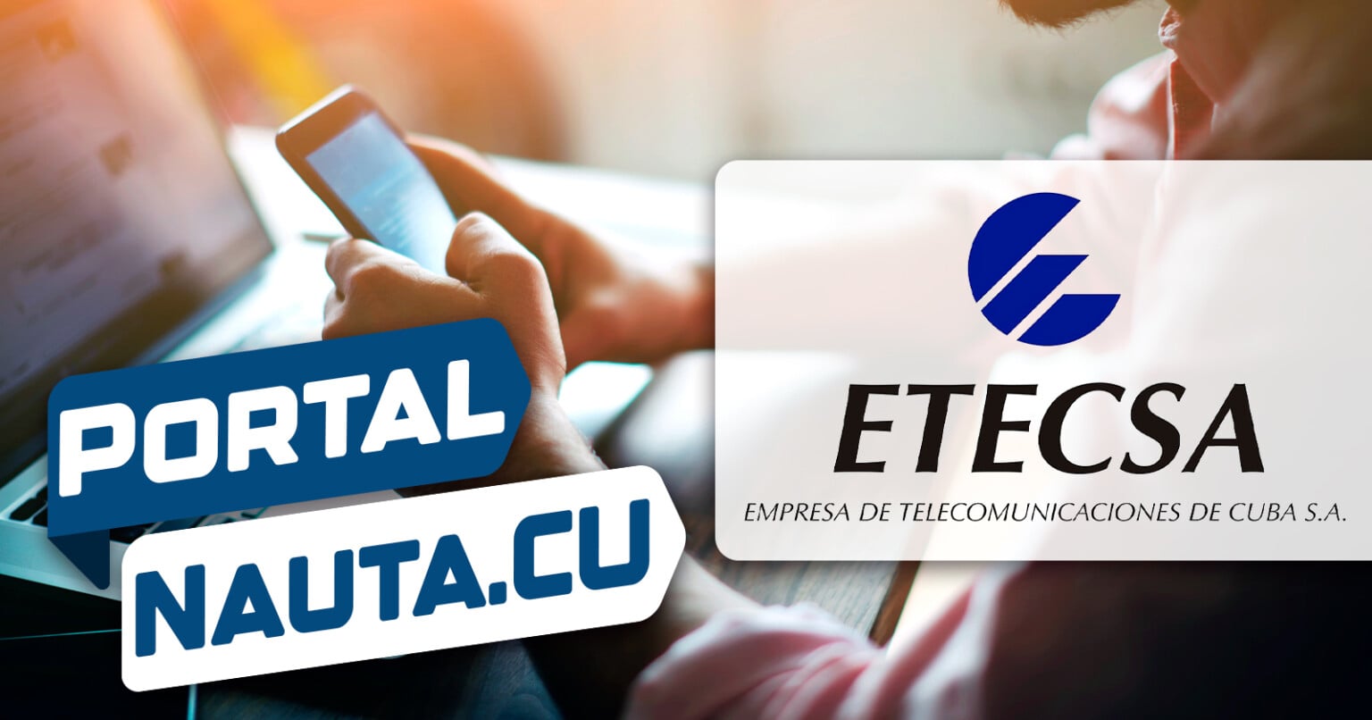 ¿Utilizas el Portal Nauta.cu? ETECSA Informa Cambios en su Web