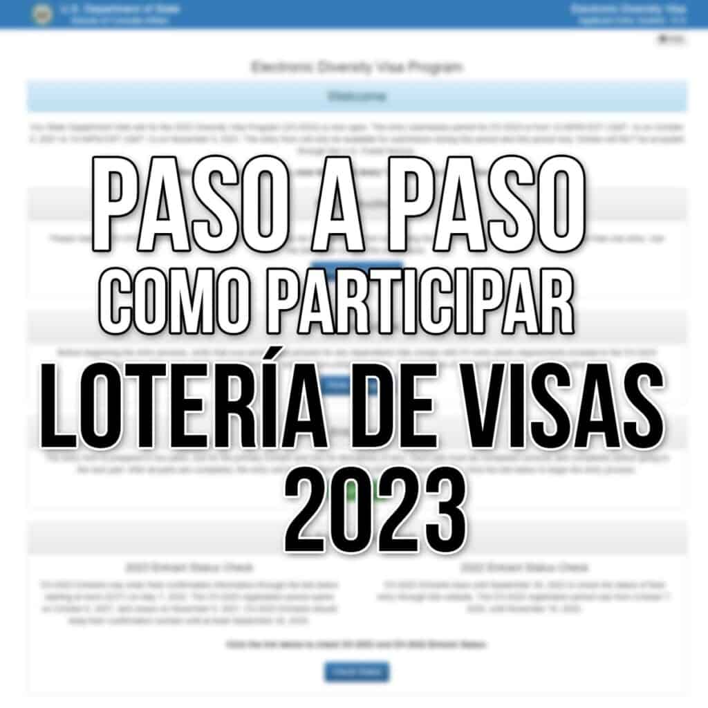 ¿Cómo Participar en la Lotería de Visas 2023? Llenar Formulario del Sorteo